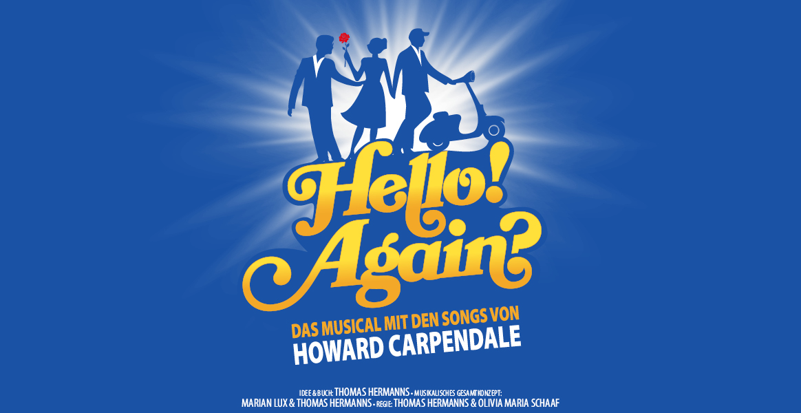 „Hello! Again? – Das Musical mit den Songs von Howard Carpendale“ geht ...