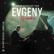 Evgeny Grinko - Termine & Tickets 2025