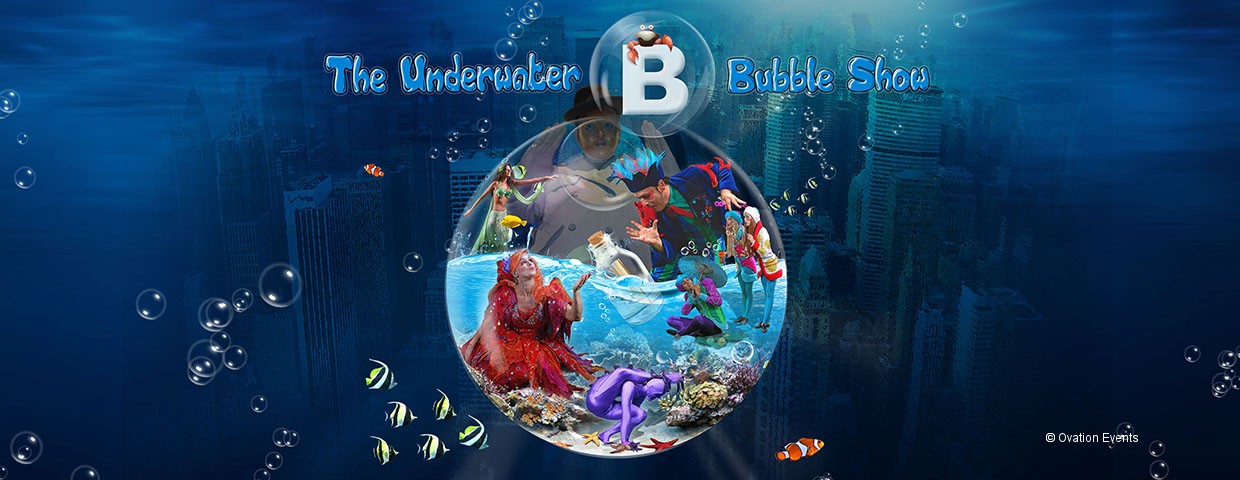 Underwater Bubble Show - Termine & Tickets 2026