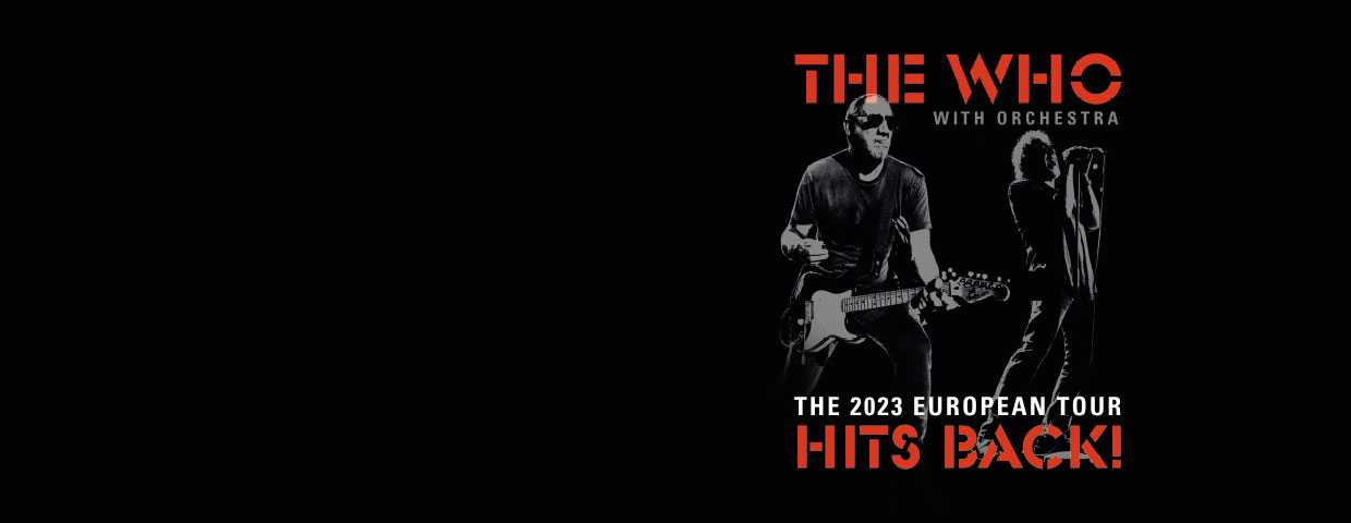Jetzt Tickets für THE WHO with Orchestra - Hits Back! The 2023 European ...