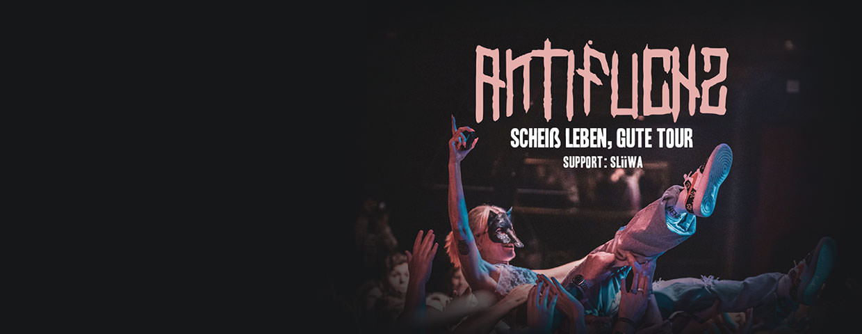 Antifuchs - Dates & Tickets 2025