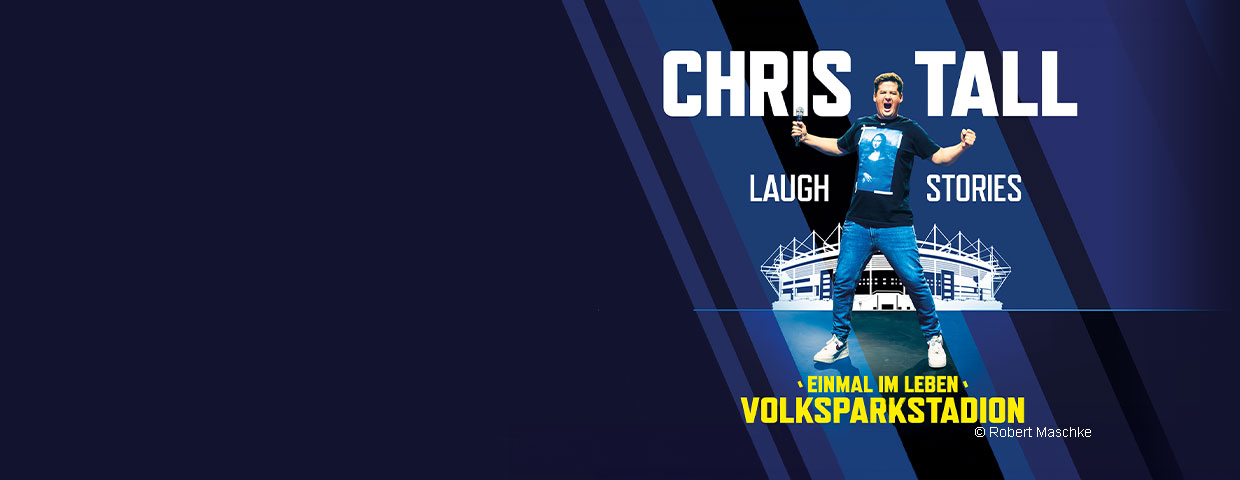 Chris Tall - Volksparkstadion - Laugh Stories - Infos & Termine