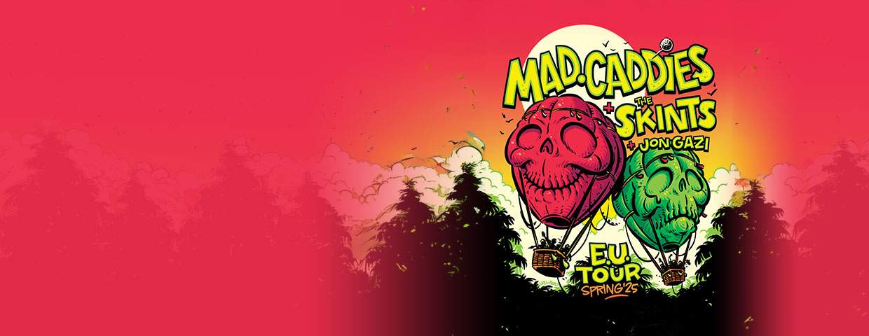 Mad Caddies & The Skints & Jon Gazi - Info & Dates