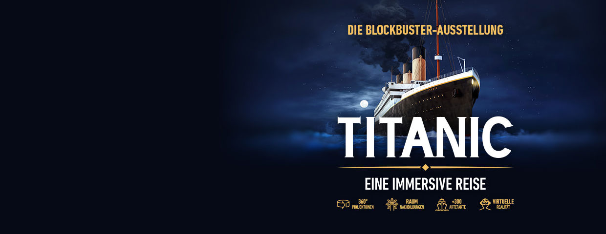 Titanic: Eine Immersive Reise | Köln | Zeitfenstertickets - Info & Dates