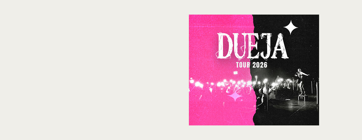 DUEJA - Termine & Tickets 2026
