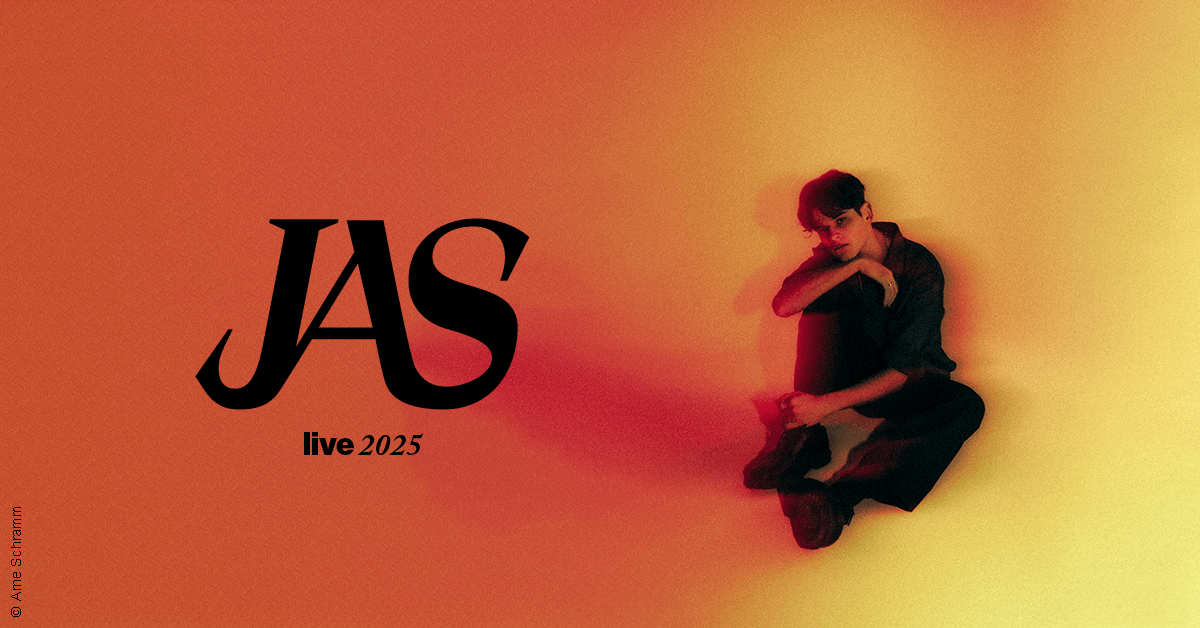 Jas - Termine & Tickets 2025