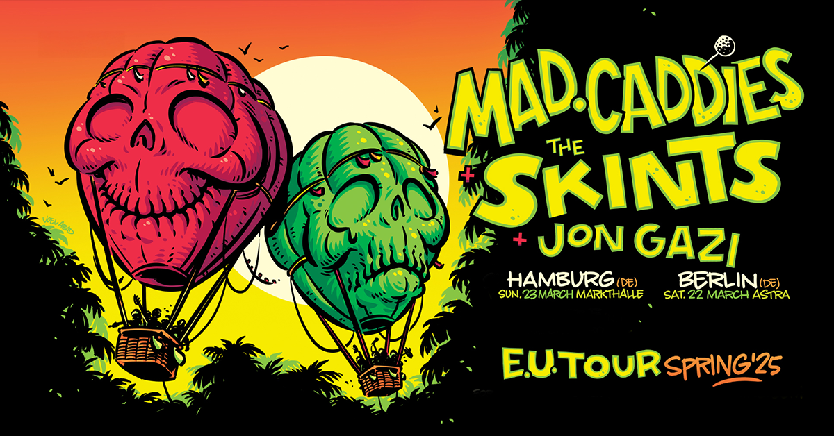 Mad Caddies & The Skints & Jon Gazi - Info & Dates
