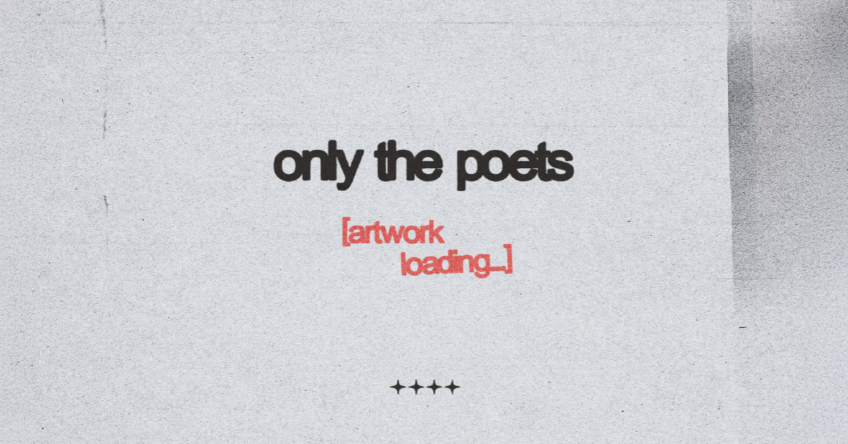 Only The Poets - Termine & Tickets 2025