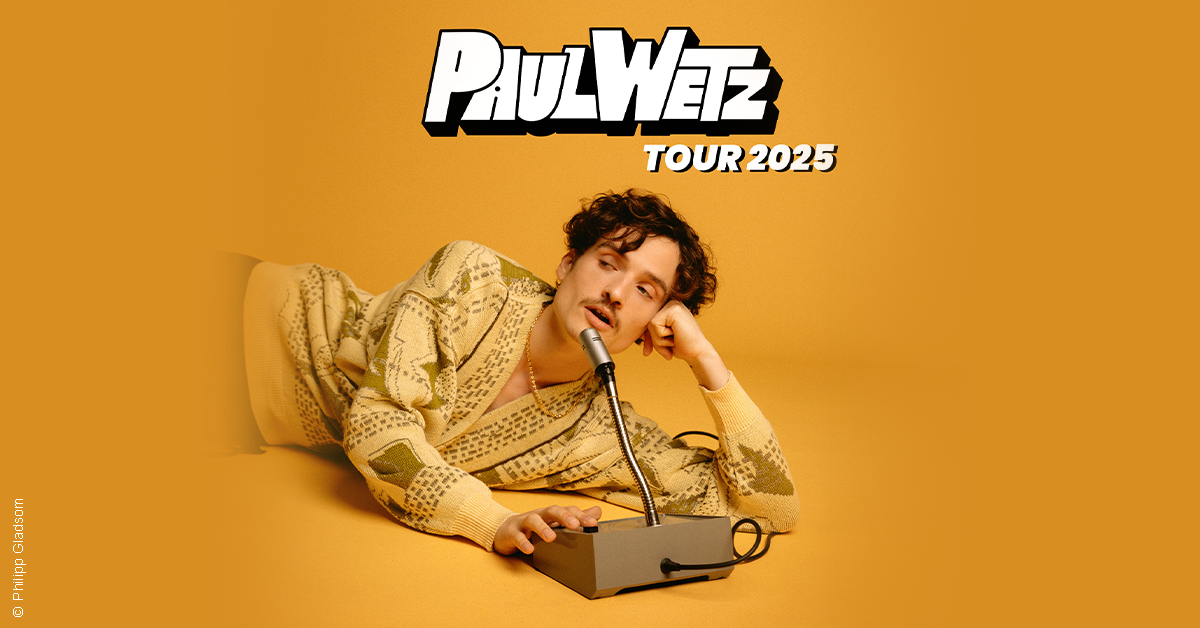 PaulWetz - Termine & Tickets 2025