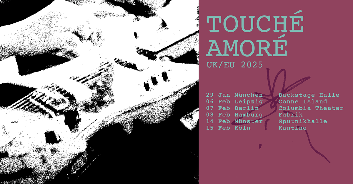 Touché Amoré - Termine & Tickets 2025